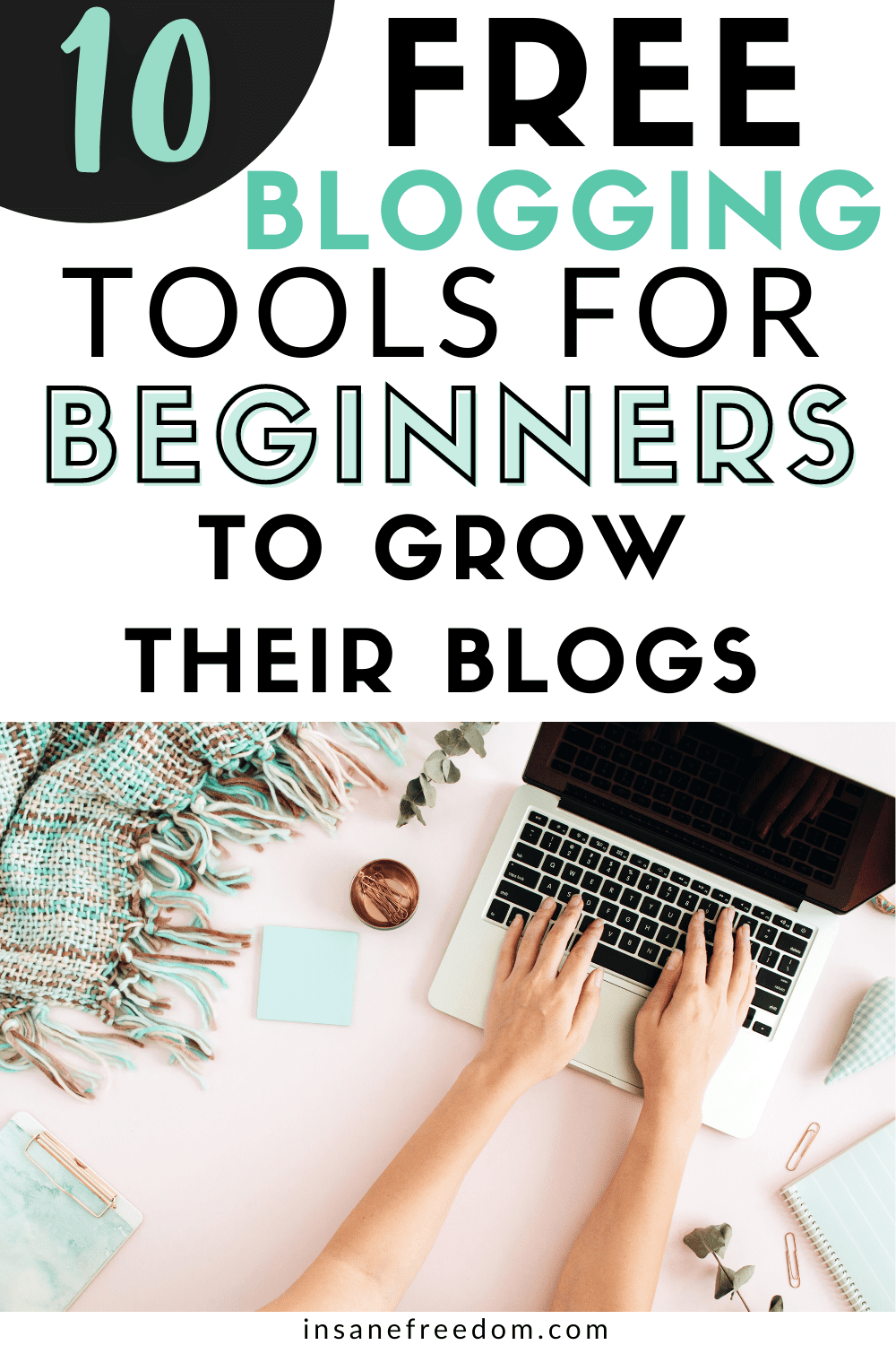 10 Free Blogging Tools I Can't Live Without - Insane Freedom